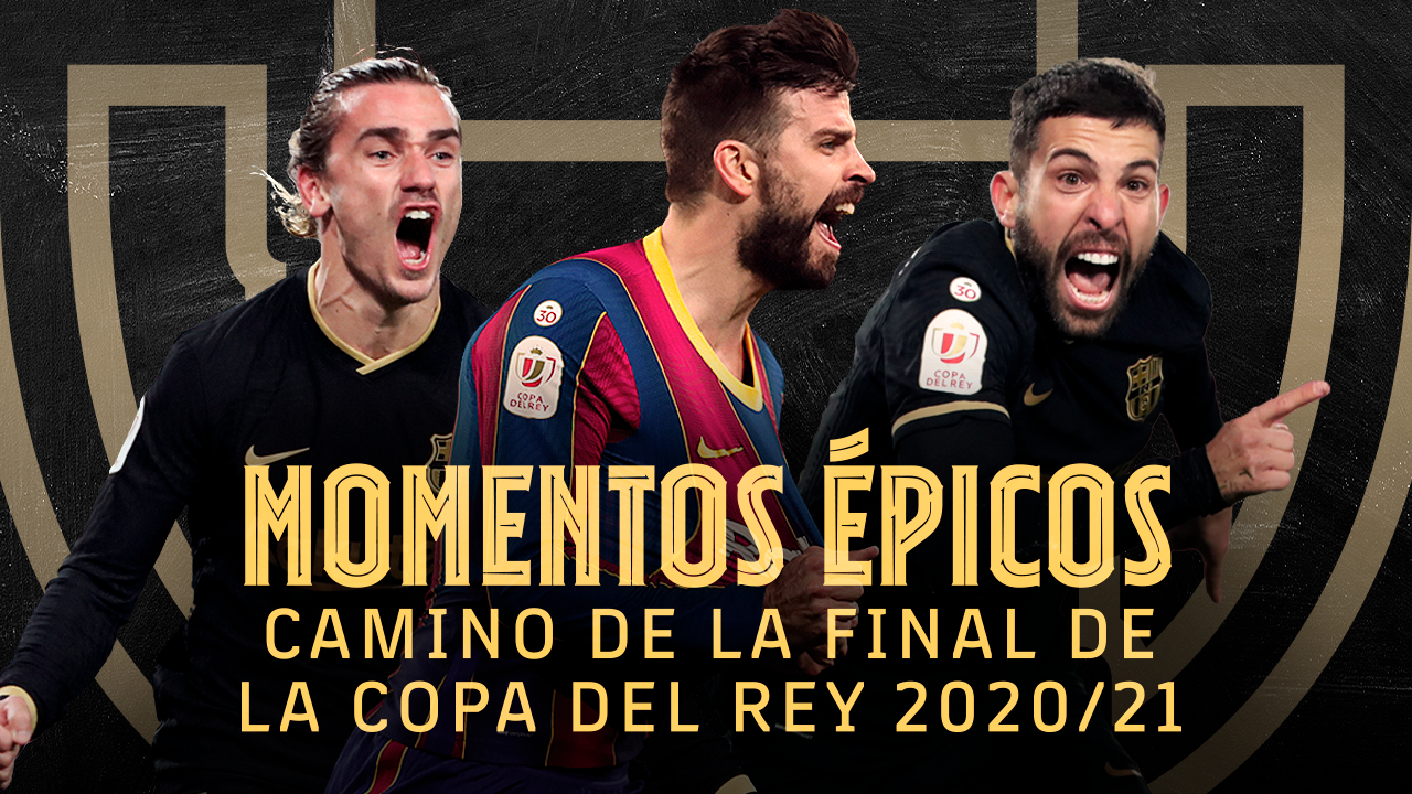 ¡Momentos épicos camino de la final de Copa!