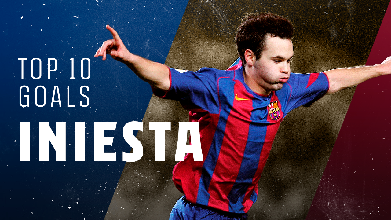 Andrés Iniesta's TOP 10 goals of all time