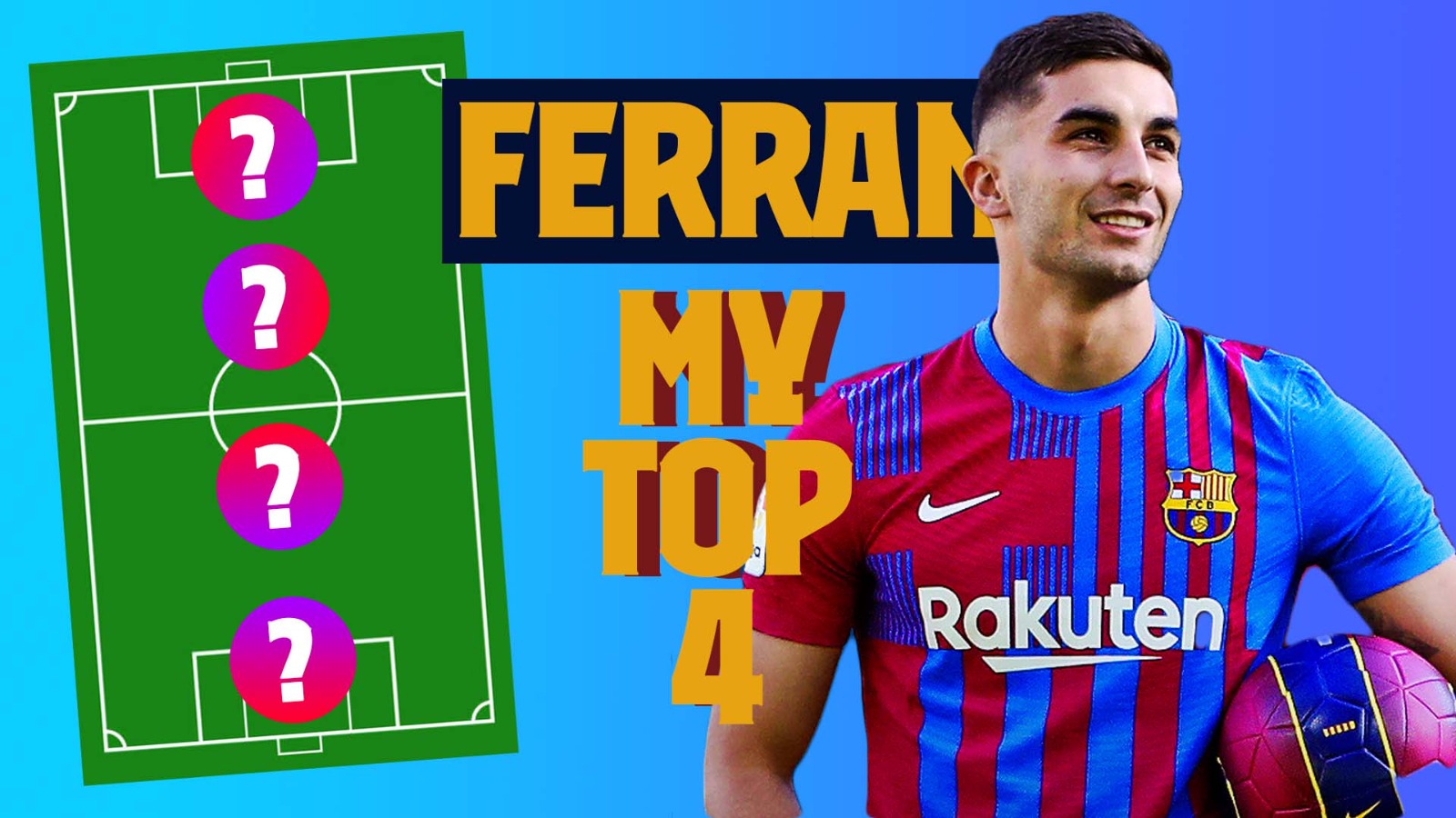My Top 4: Ferran Torres | Barça One