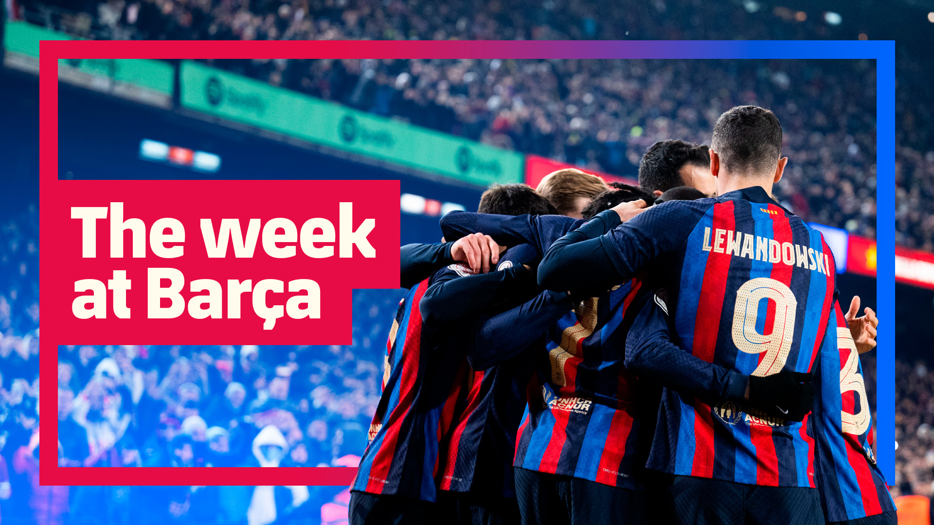 THE WEEK AT BARÇA: Episode 18
