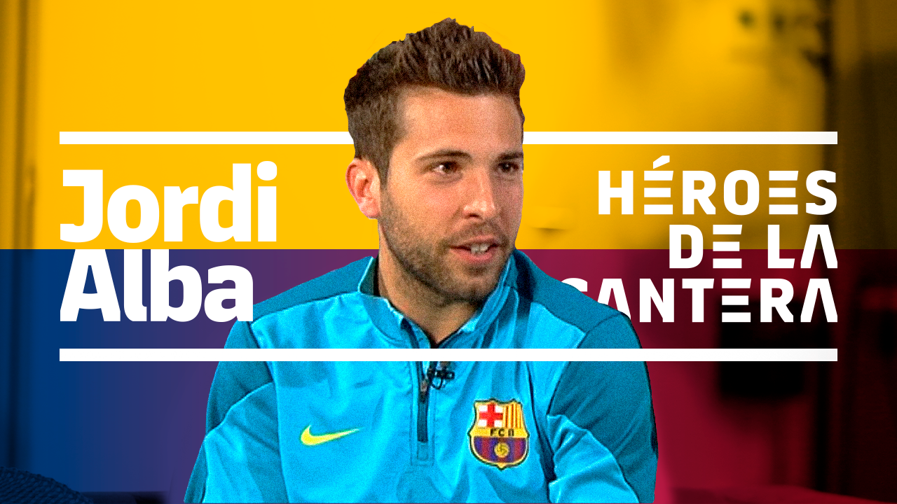 Héroes de la cantera: Jordi Alba
