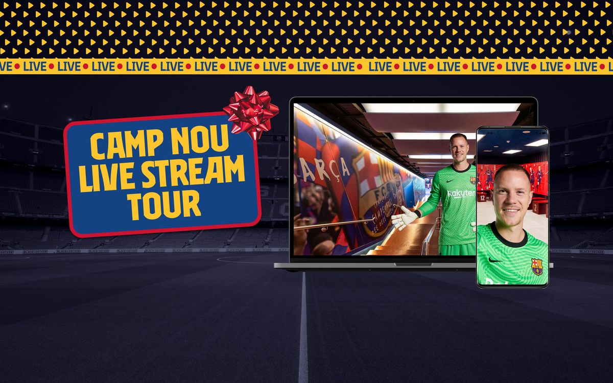 MAKE A GIFT OF THE CAMP NOU LIVE STREAM TOUR