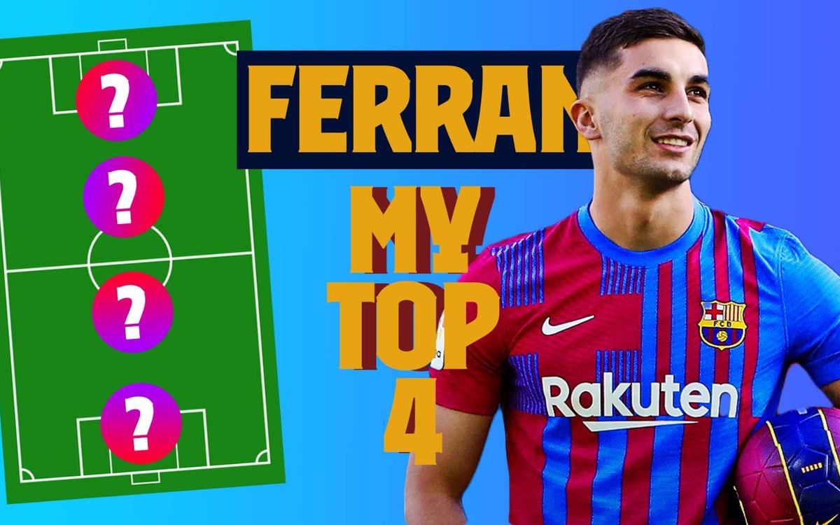 Ferran Torres dévoile son Top 4 de légendes