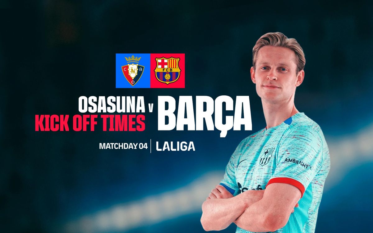 When and where to watch Osasuna v FC Barcelona