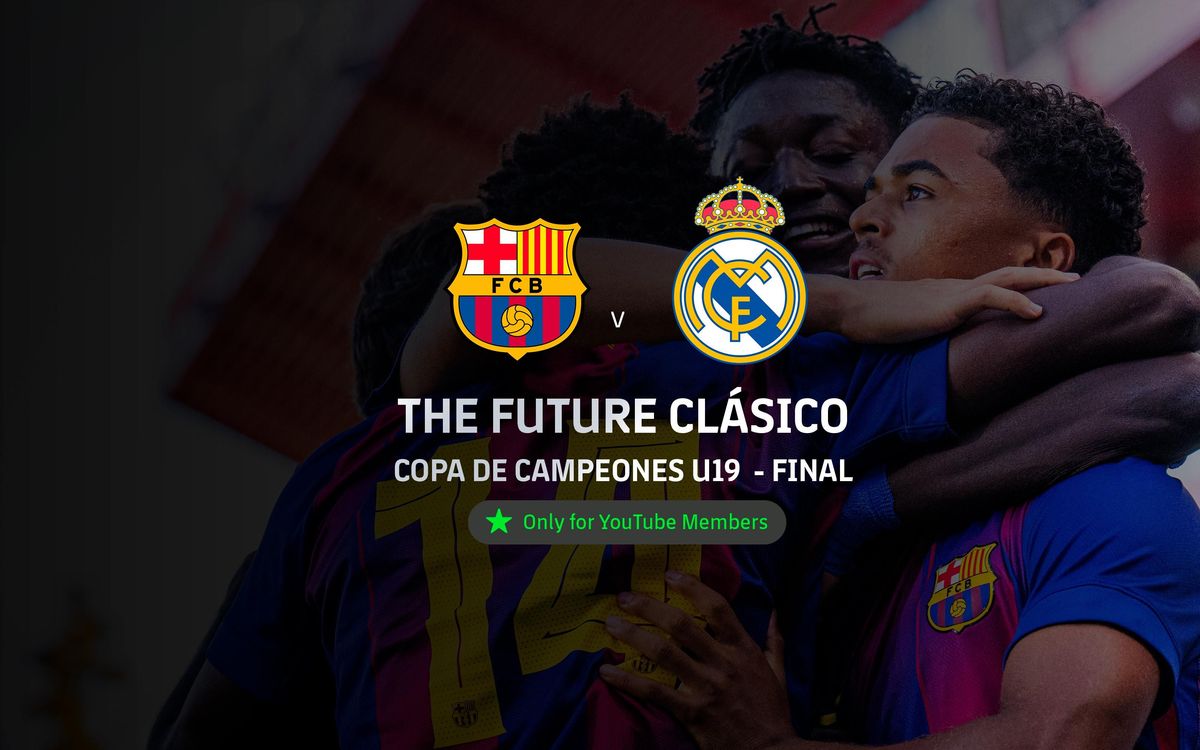 U19 Clásico to be shown exclusively live on the FC Barcelona YouTube ...